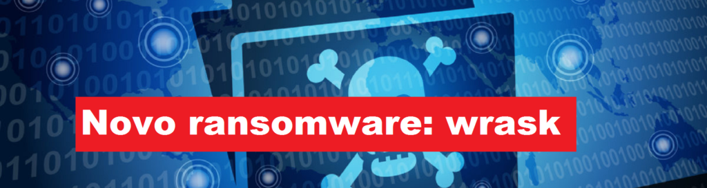 Recuperar Ransomware Wrask - Blog DataDecrypt